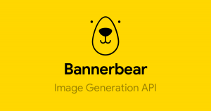 Bannerbear: An AI Generator to Generate Images And Videos