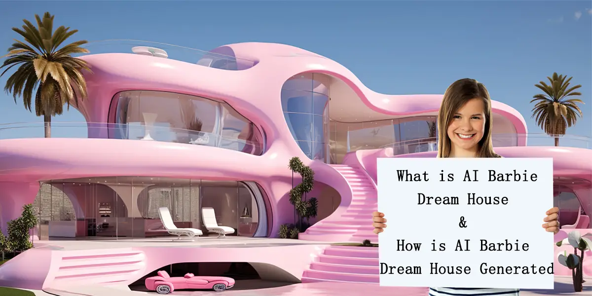 What is AI Barbie Dream House and How is AI Barbie Dream House Generated