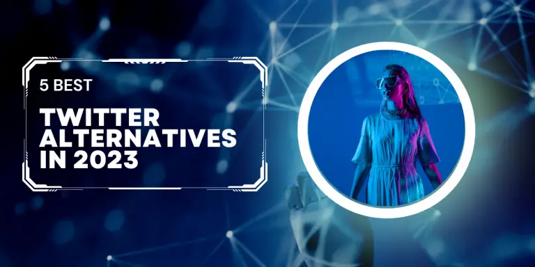 5 Best Twitter Alternatives in 2023