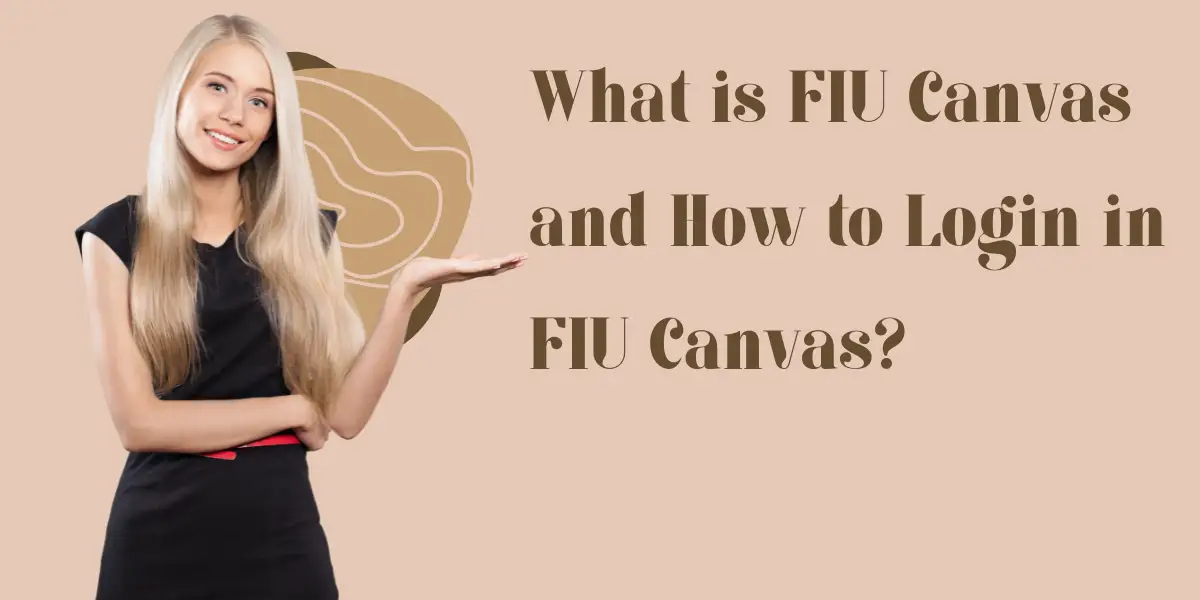 What is FIU Canvas and How to Login in FIU Canvas?