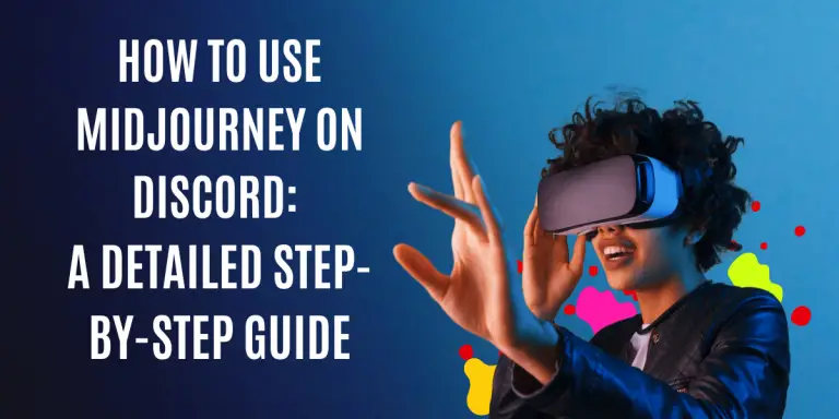 How to Use Midjourney on Discord: A Detailed Step-by-Step Guide