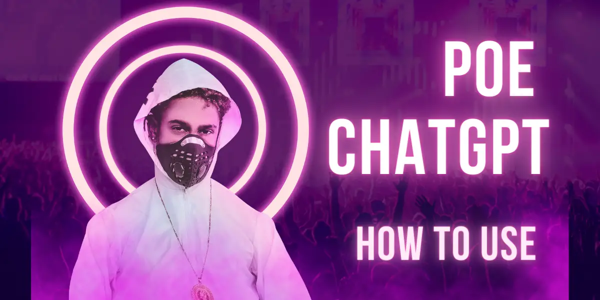 What is Poe ChatGPT and How to Use It?