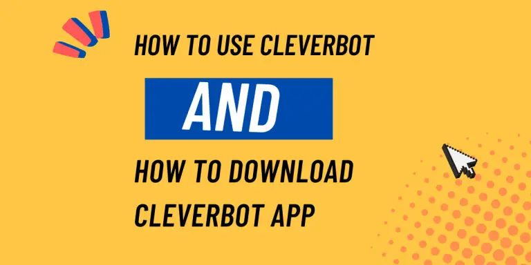 How to Use Cleverbot and How to Download Cleverbot APP?