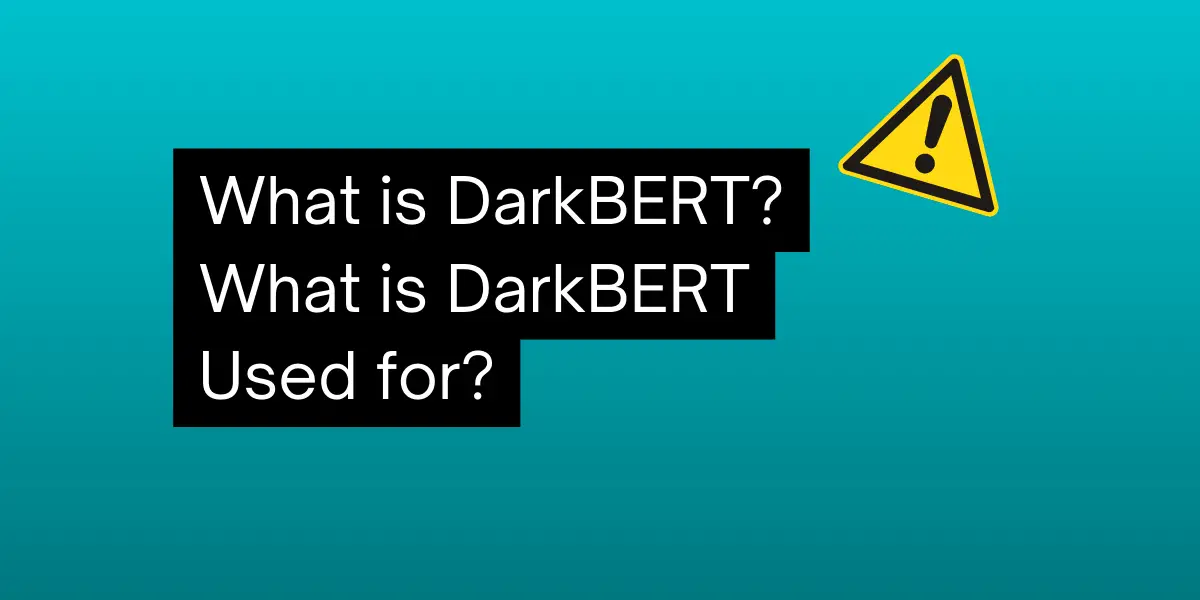 What is DarkBERT? What is DarkBERT Used for?