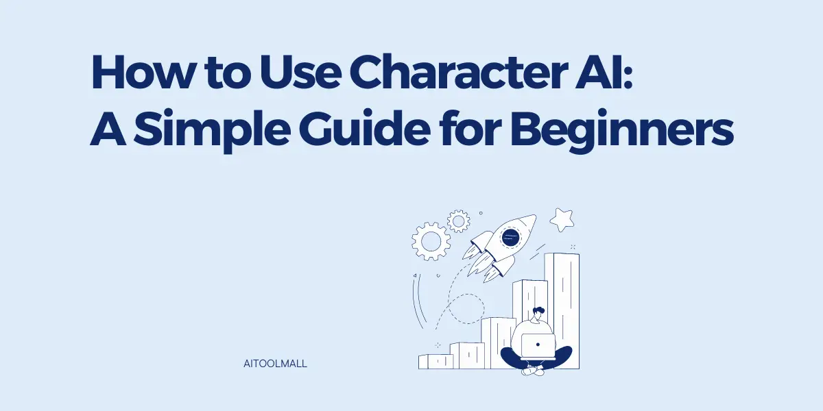 How to Use Character AI: A Simple Guide for Beginners