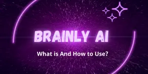 What is Brainly AI And How to Use？