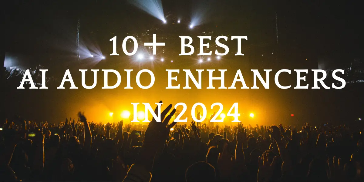 10＋ Best AI Audio Enhancers in 2024
