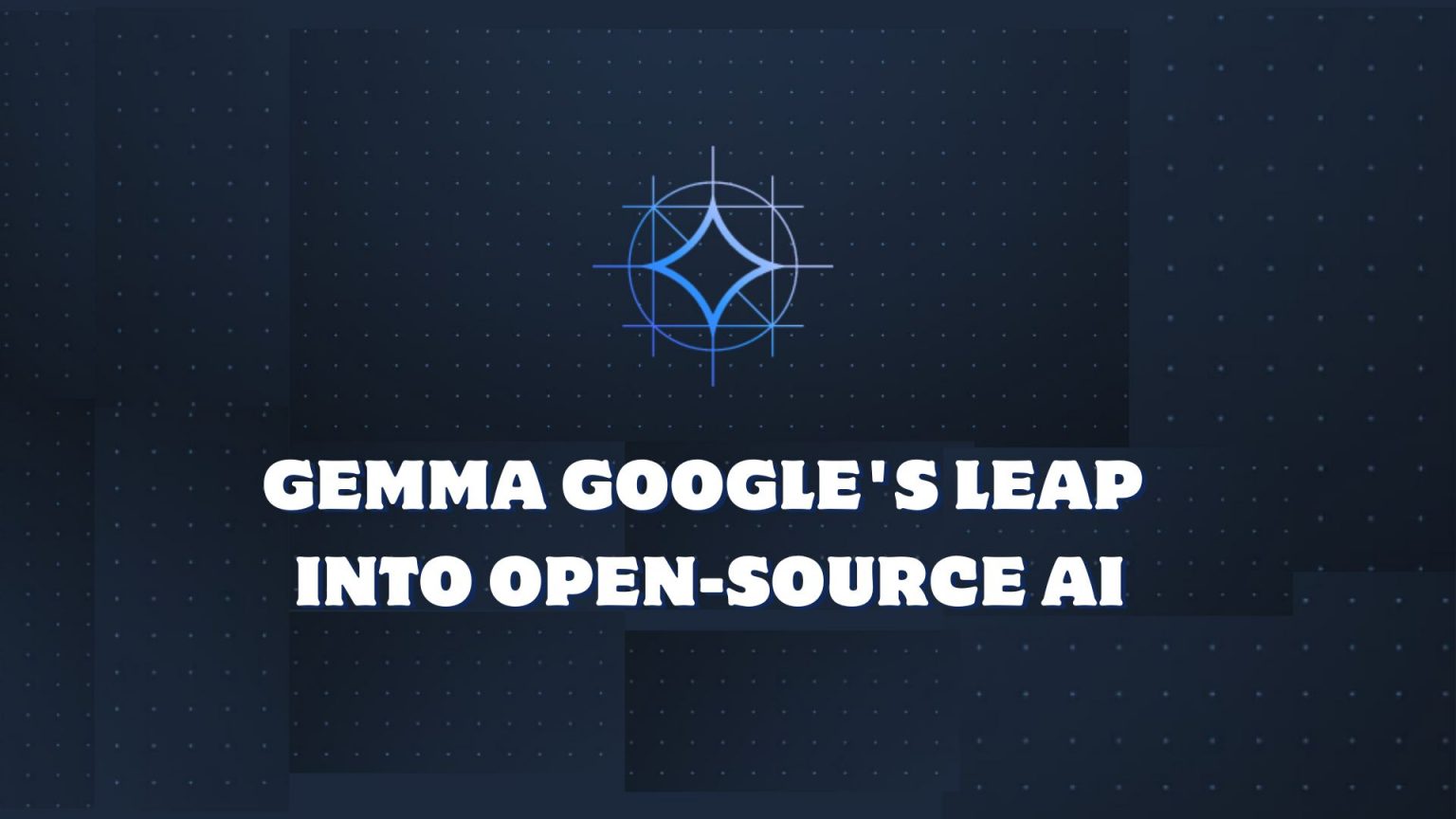 Introducing Gemma: Google's Leap into Open-Source AI