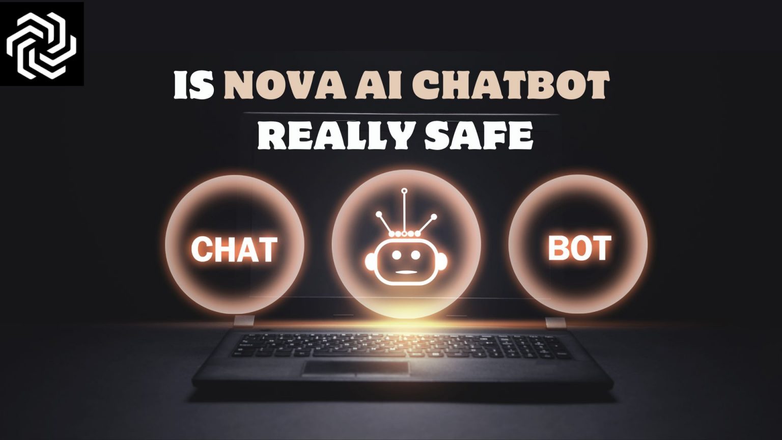 Is Nova AI Chatbot Really Safe? Let’s Find Out