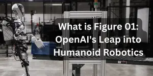 What is Figure 01: OpenAI's Leap into Humanoid Robotics