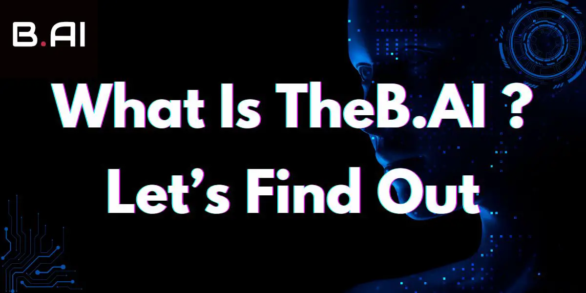 What Is TheB.AI? Let’s Find Out