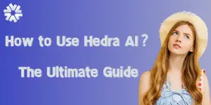 How to Use Hedra AI？The Ultimate Guide